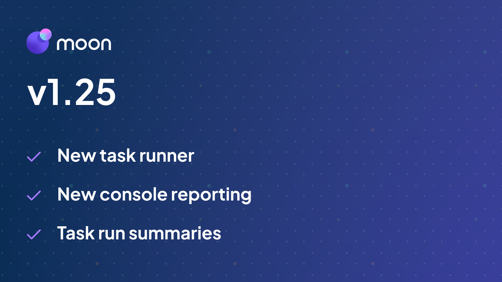 moon v1.25 - New task runner and console reporter | moonrepo
