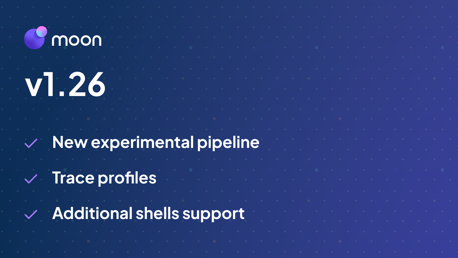 moon v1.26 - New experimental pipeline, trace profiles, and more | moonrepo