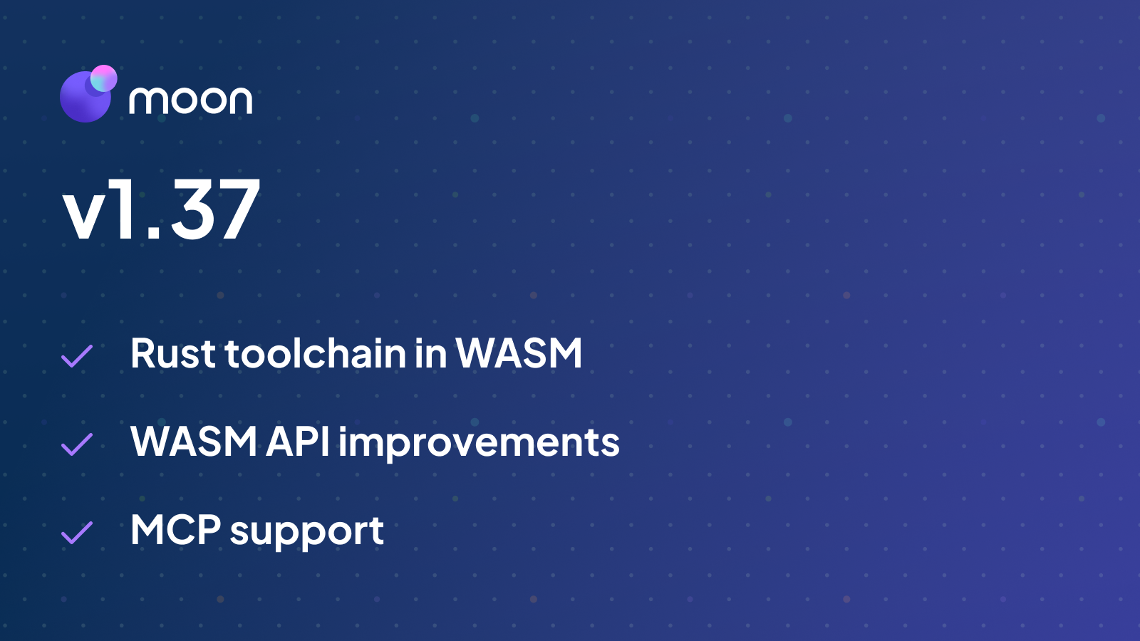 moon v1.37 - Rust WASM toolchain and MCP support | moonrepo